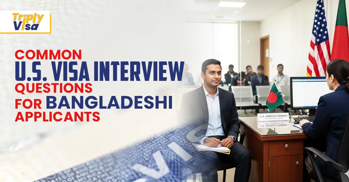 Common U.S. Visa Interview Questions for Bangladeshi Applicants